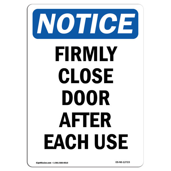 SignMission Osha Notice - Firmly Close Door After Each Use Sign Heavy ...