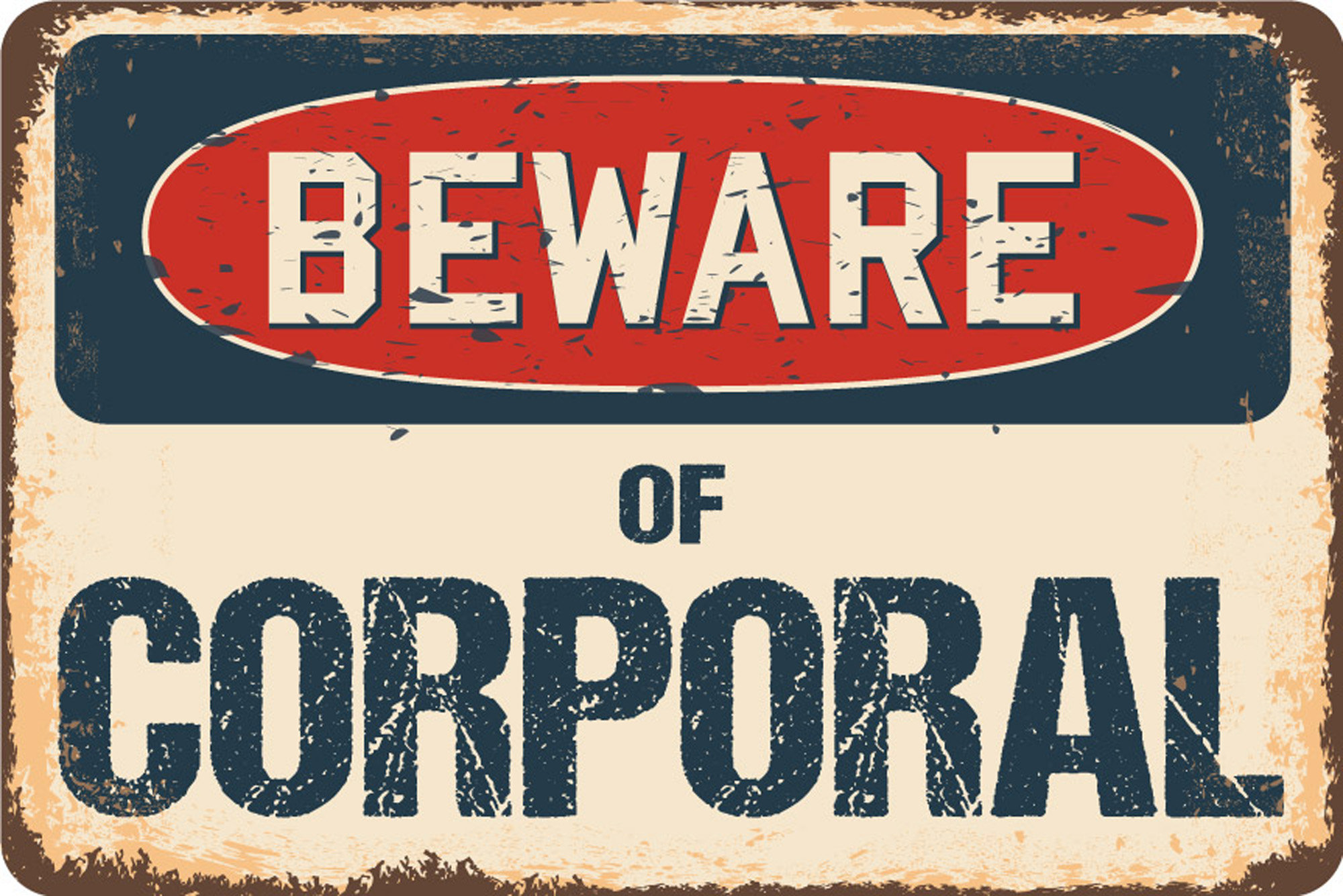 SignMission Beware of Corporal Sign | Wayfair