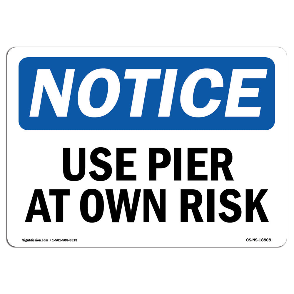 SignMission Osha Notice Use Pier At Own Risk Sign | Wayfair