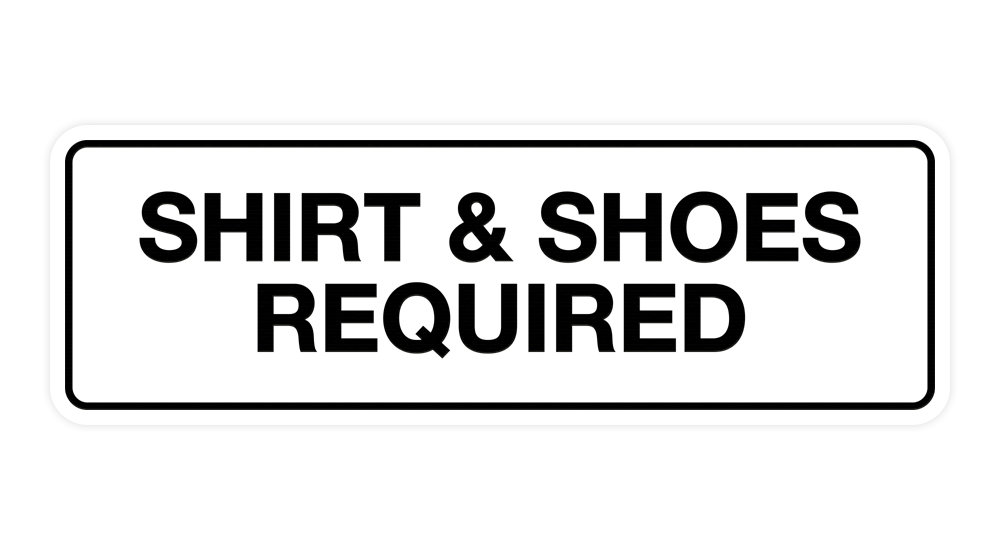 Signs ByLITA Standard Shirt & Shoes Required Sign (Brushed Silver ...