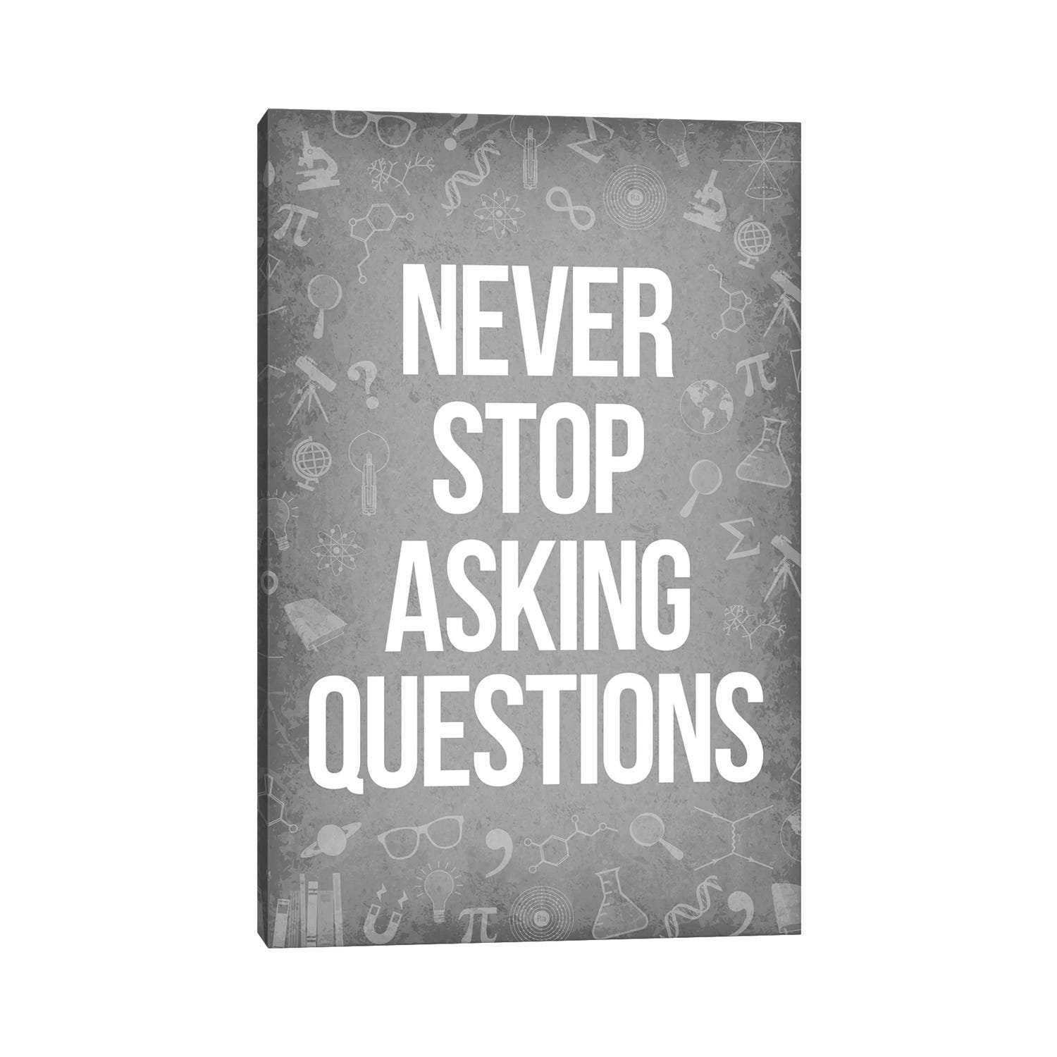 East Urban Home Never Stop Asking Questions - Textual Art | Wayfair